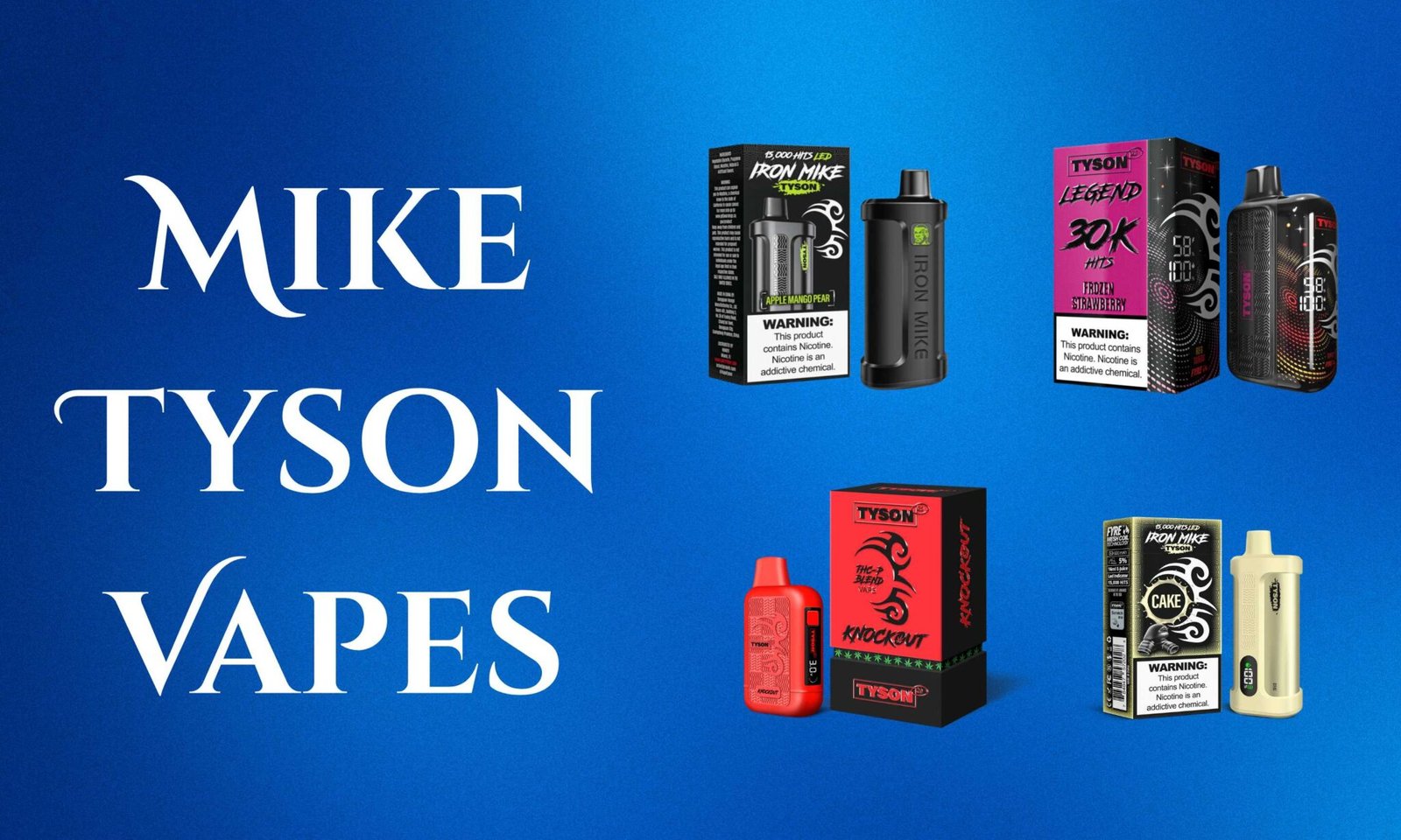 The Detailed Guide to Mike Tyson Vapes Models & Flavor