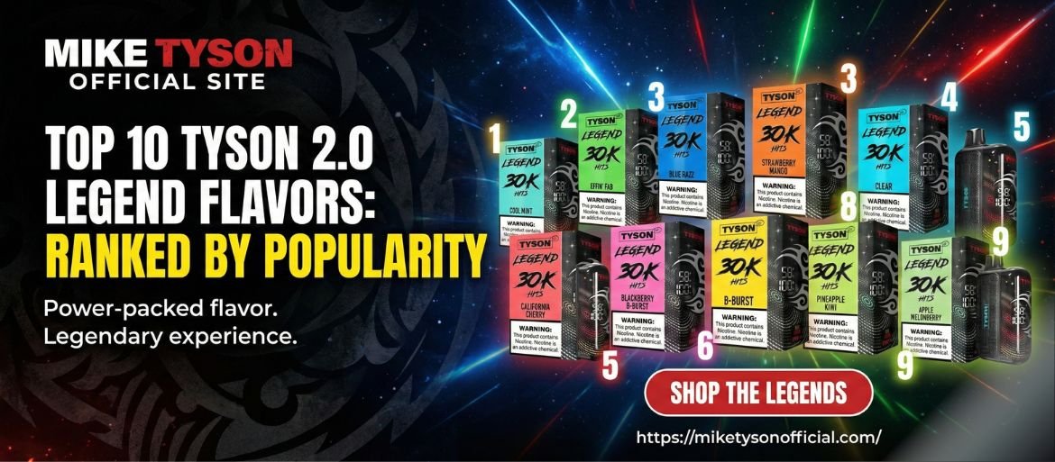 Top 10 Tyson 2.0 Legend Flavors Ranked